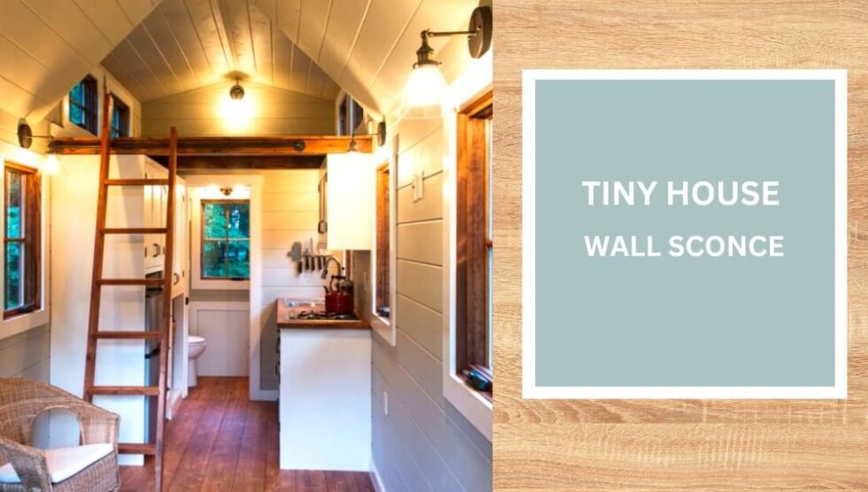 Tiny House Lightings: Bright Up Your living space